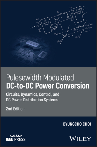 Pulsewidth Modulated Dc-to-Dc Power Conversion: Circuits, Dynamics, Control, and Dc Power ...