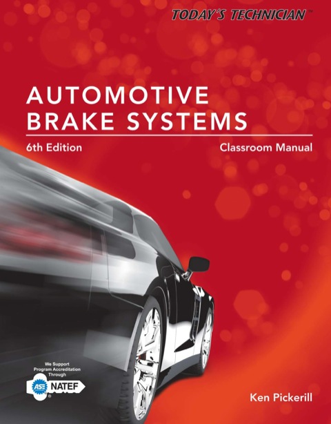 Today’s Technician: Automotive Brake Systems, Classroom and Shop Manual ...