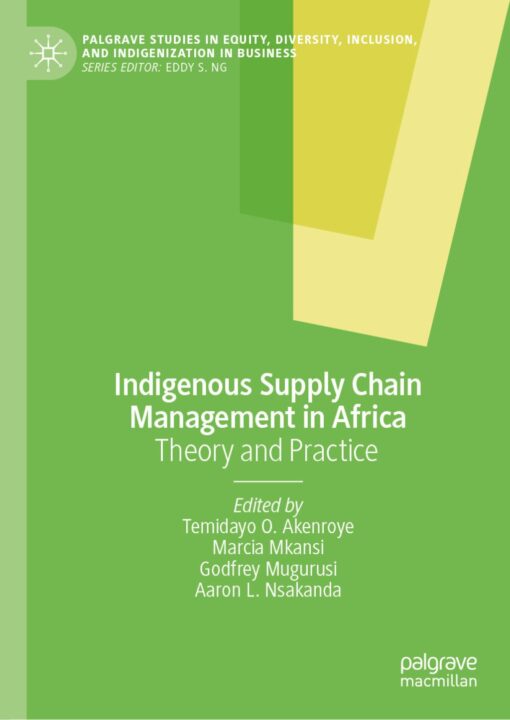 Indigenous Supply Chain Management in Africa: Theory and Practice 1st ...